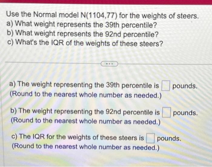 Solved Use the Normal model N (1104,77) for the weights of | Chegg.com