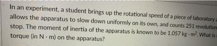 Solved In an experiment, a student brings up the rotational | Chegg.com