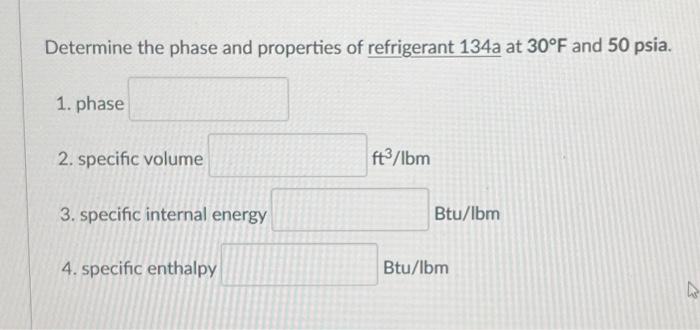 Solved Determine the phase and properties of refrigerant | Chegg.com