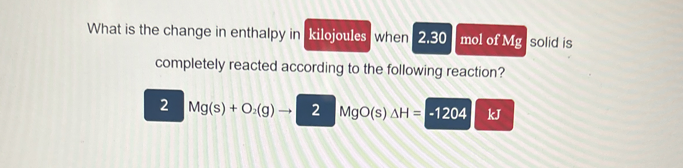 Solved What is the change in enthalpy in kilojoules when | Chegg.com