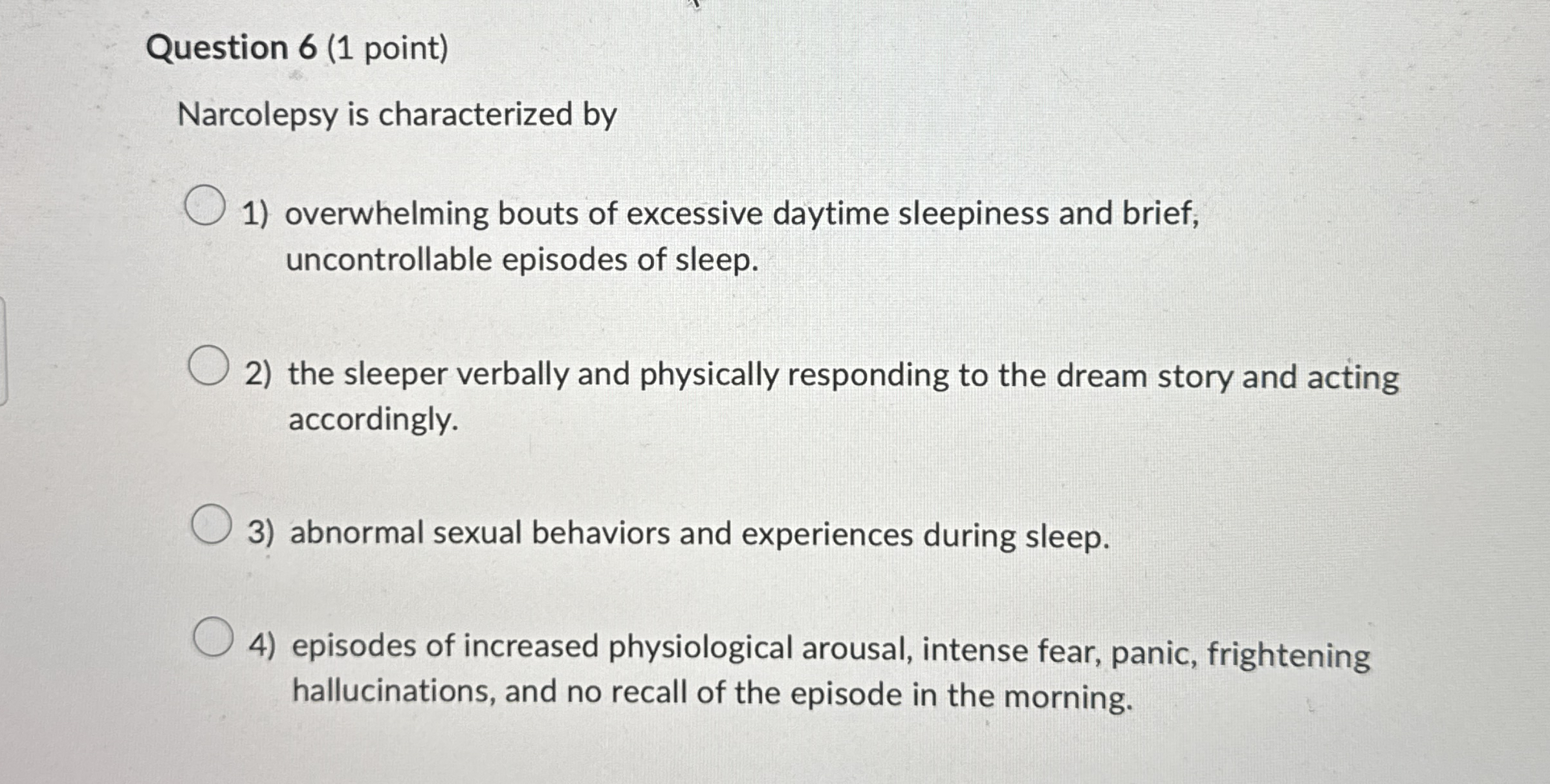 Solved Question 6 (1 ﻿point)Narcolepsy is characterized | Chegg.com