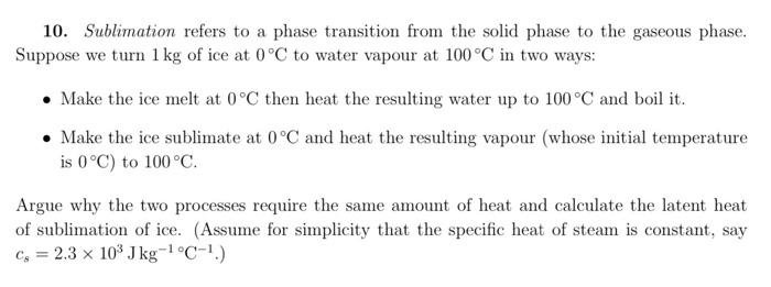 Solved 10. Sublimation refers to a phase transition from the | Chegg.com