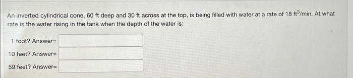 Solved An inverted cylindrical cone, 60 ft deep and 30 ft | Chegg.com