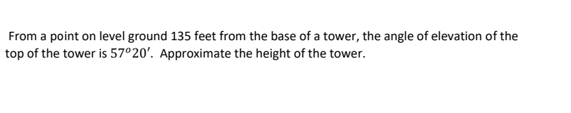 Solved From a point on level ground 135 feet from the base | Chegg.com
