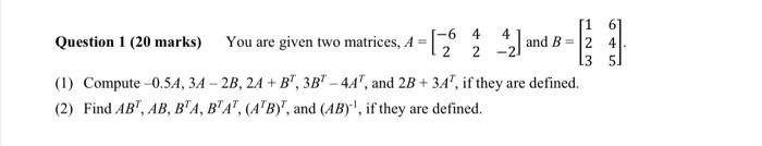 Solved Question 1 (20 marks) You are given two matrices, | Chegg.com