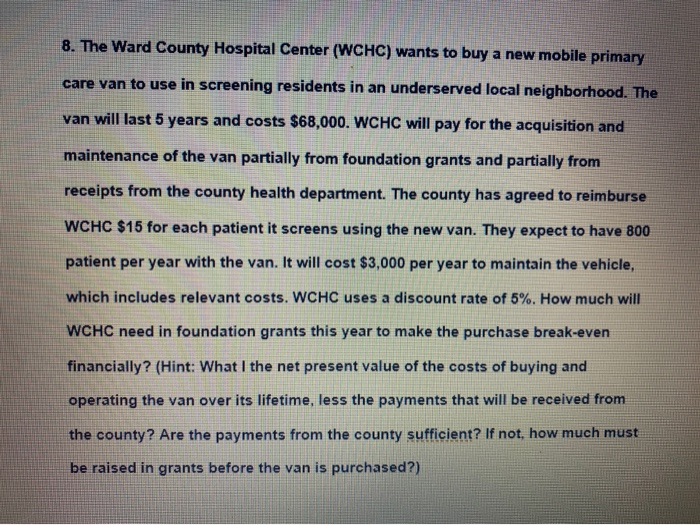 Solved 8. The Ward County Hospital Center (WCHC) wants to | Chegg.com