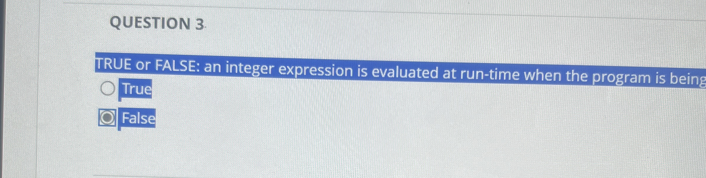 Solved QUESTION 3.TRUE or FALSE: an integer expression is | Chegg.com