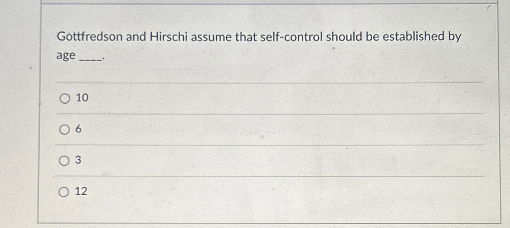 Solved Gottfredson and Hirschi assume that self-control | Chegg.com