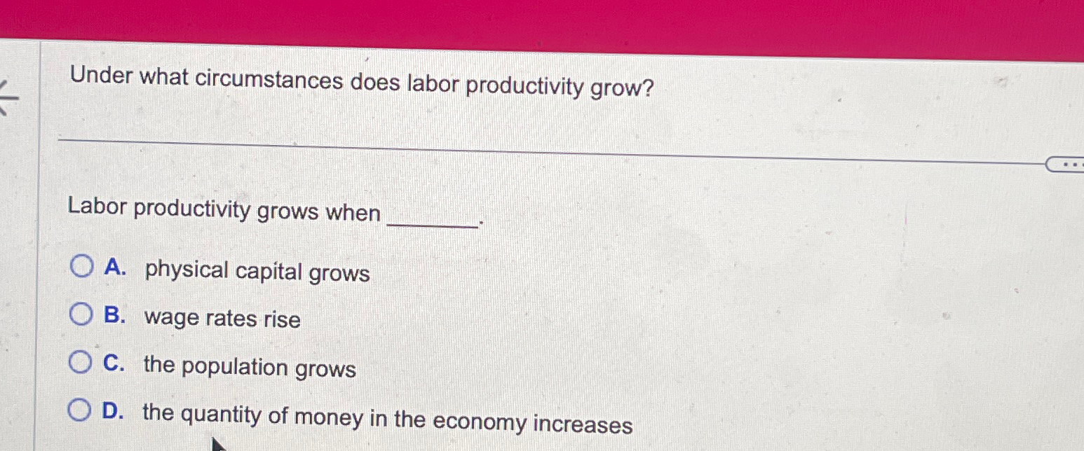 Solved Under what circumstances does labor productivity | Chegg.com
