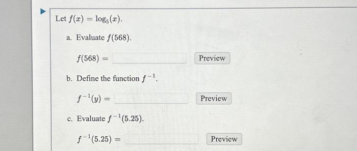 Solved Let f(x) = log5 (x). a. Evaluate f(568). f(568) = b. | Chegg.com