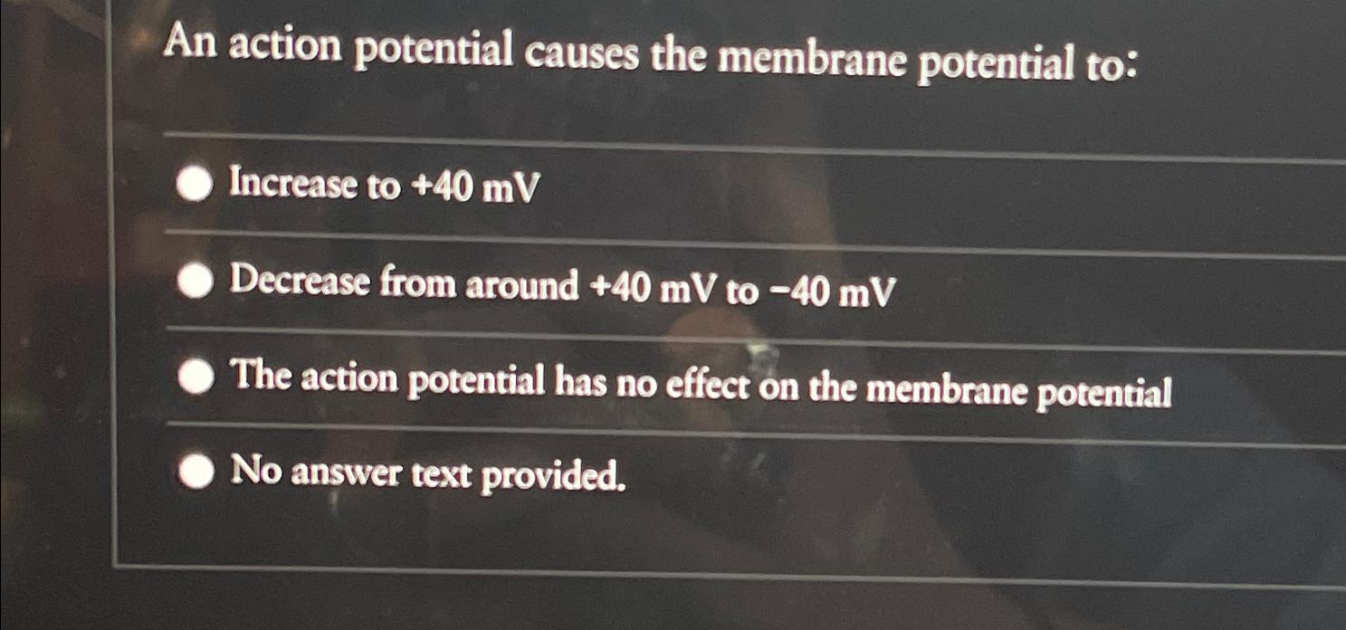 Solved An action potential causes the membrane potential | Chegg.com