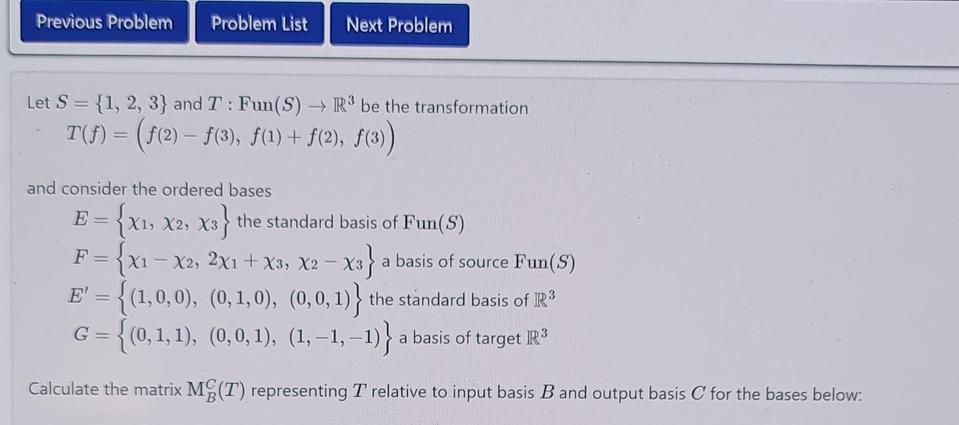 Solved Let S={1,2,3} and T:Fun(S)→R3 be the transformation | Chegg.com