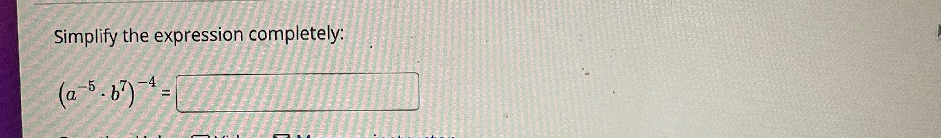 Solved Simplify the expression completely:(a-5*b7)-4= | Chegg.com