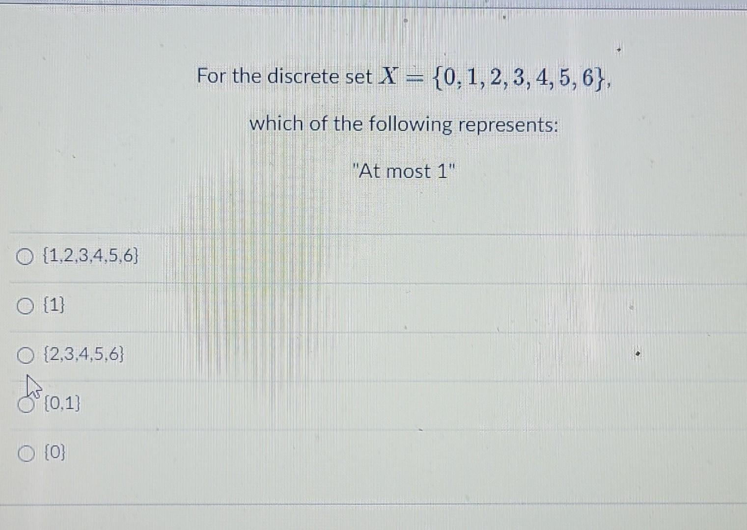 Solved For the discrete set X={0,1,2,3,4,5,6}, which of the | Chegg.com