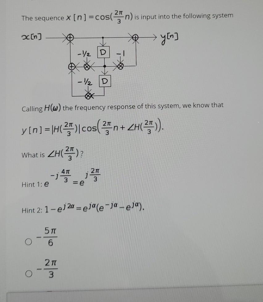 Solved The sequence x [n] =cos(2n) is input into the | Chegg.com
