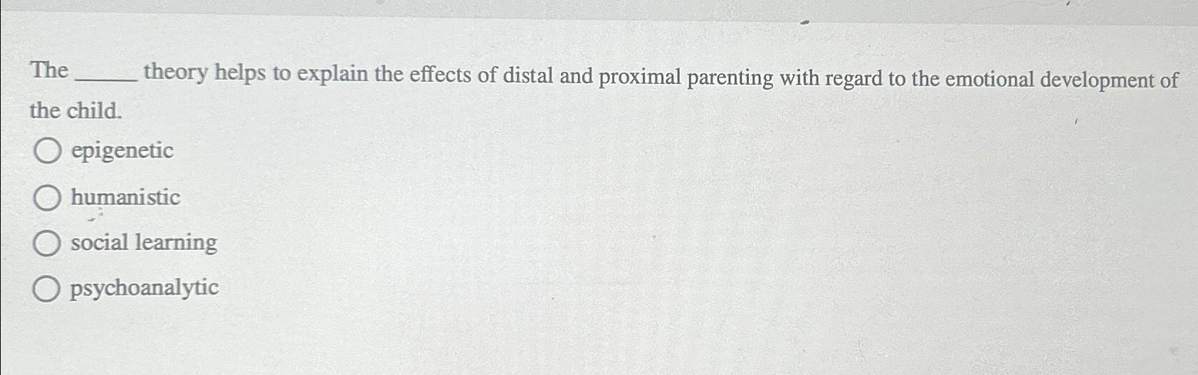 Solved The theory helps to explain the effects of distal and | Chegg.com