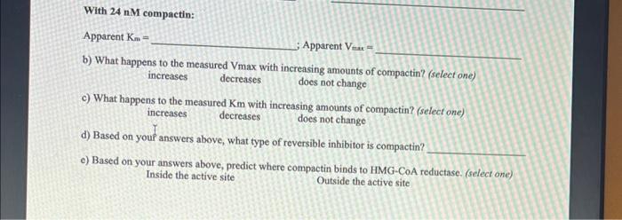 Solved With 24nM compactin: Apparent Kmm= Apparent Vmax= b) | Chegg.com