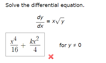 Solved Solve the differential equation.dydx=xy2x416+kx24 | Chegg.com