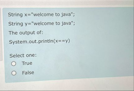 Solved String x= ﻿"welcome to java";String y= ﻿"welcome to | Chegg.com