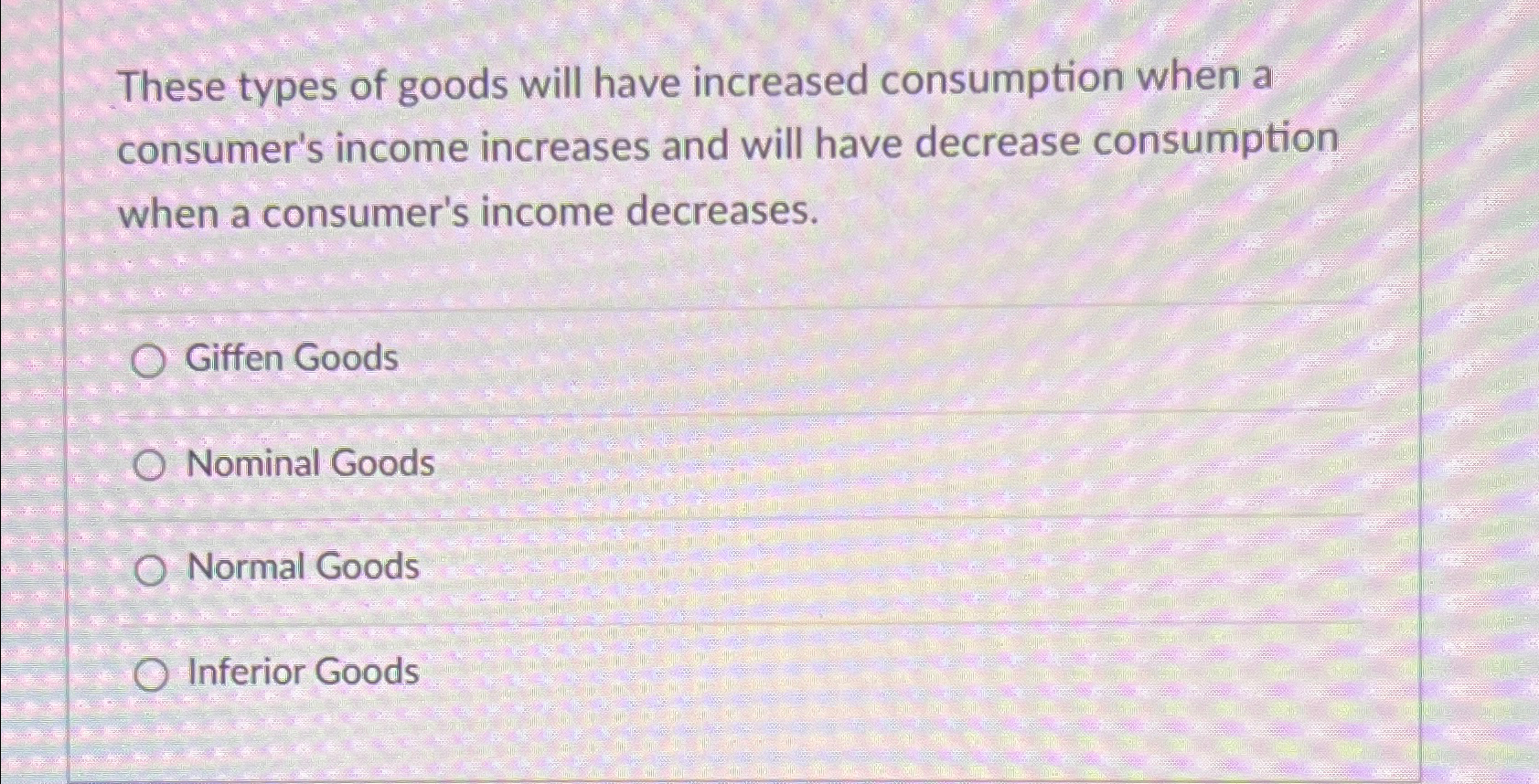 Solved These types of goods will have increased consumption | Chegg.com