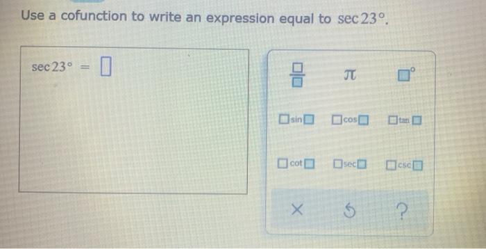 Solved Use a cofunction to write an expression equal to sec | Chegg.com