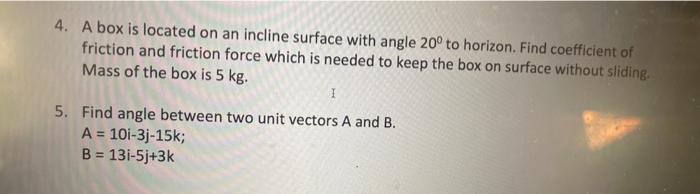 Solved 4. A box is located on an incline surface with angle | Chegg.com
