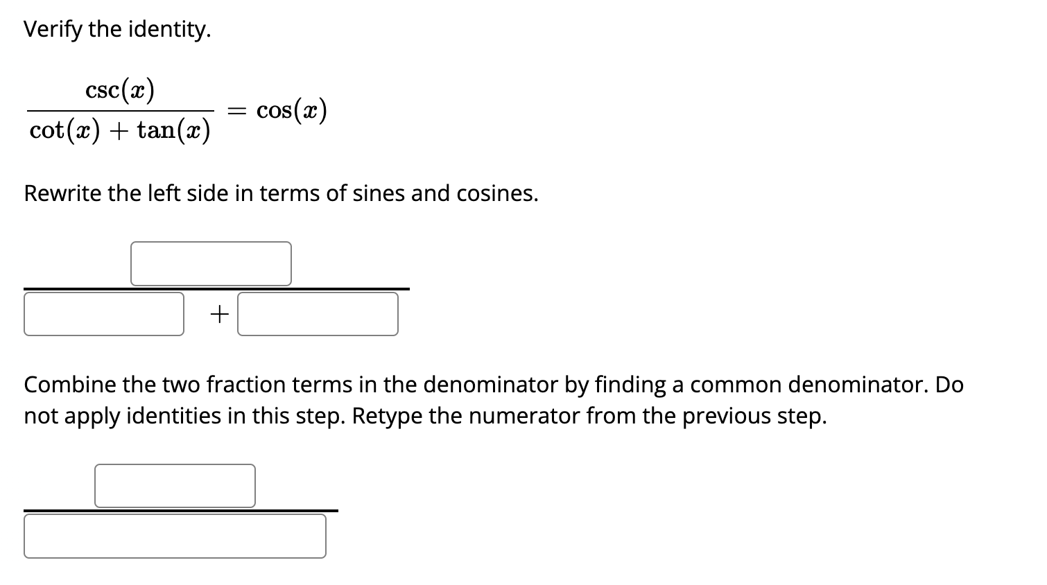 Solved Verify the identity.csc(x)cot(x)+tan(x)=cos(x)Rewrite | Chegg.com