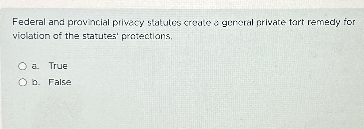 Solved Federal and provincial privacy statutes create a | Chegg.com