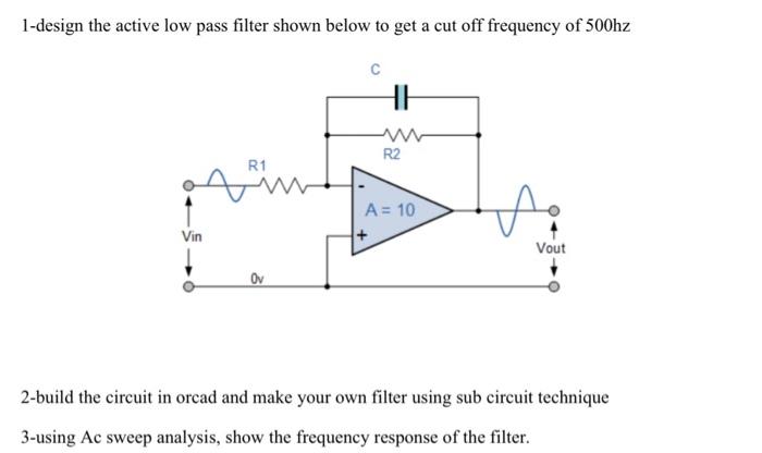 Solved 1-design the active low pass filter shown below to | Chegg.com