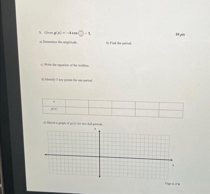 Solved 3. Given g(x)=−4cos(2x)−1, 10p a) Determine the | Chegg.com