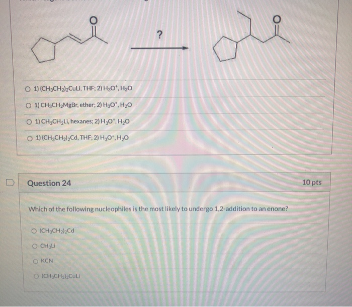 Solved ? 1) (CH3CH2)2CULI, THF; 2) H30*, H20 1) CH3CH2MgBr, | Chegg.com