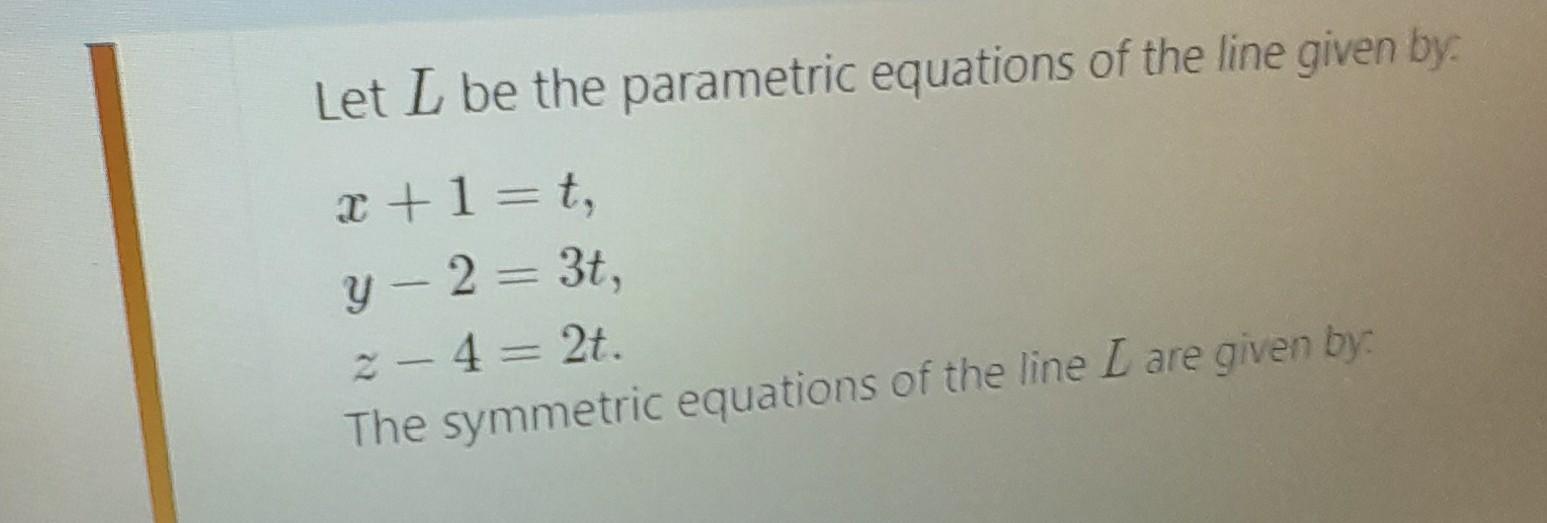 Solved Let L be the parametric equations of the line given | Chegg.com