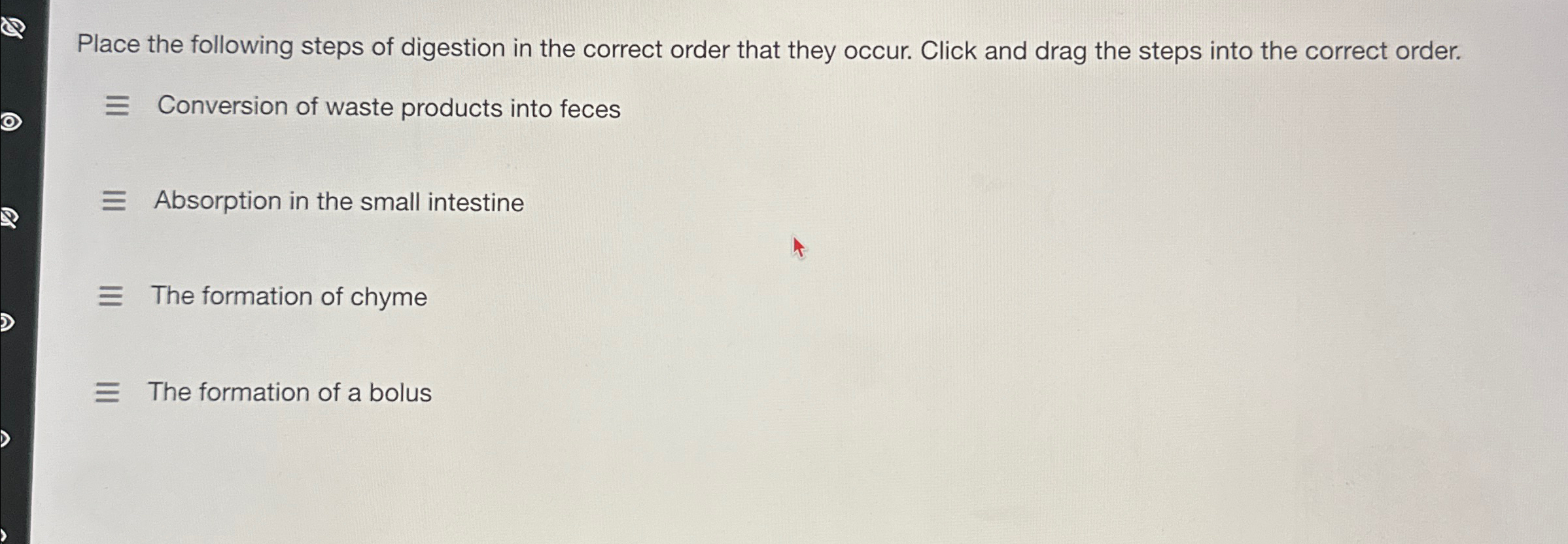 Solved Place the following steps of digestion in the correct | Chegg.com