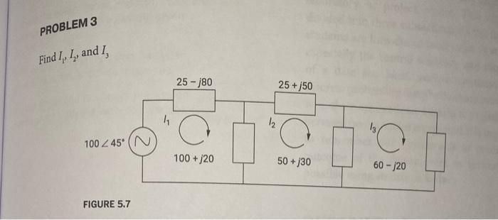 Solved PROBLEM 3 Find I1,I2, and I3 FIGURE 5.7 | Chegg.com