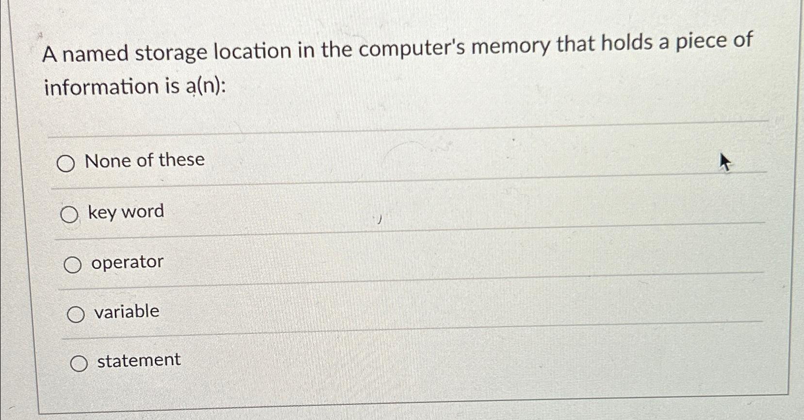 Solved A named storage location in the computer's memory | Chegg.com