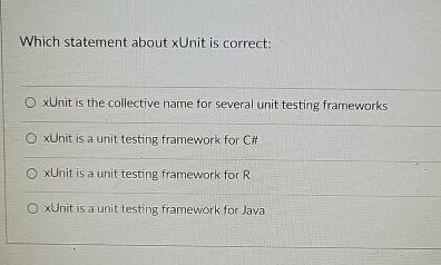 Solved Which statement about xUnit is correct:x ﻿Unit is the | Chegg.com