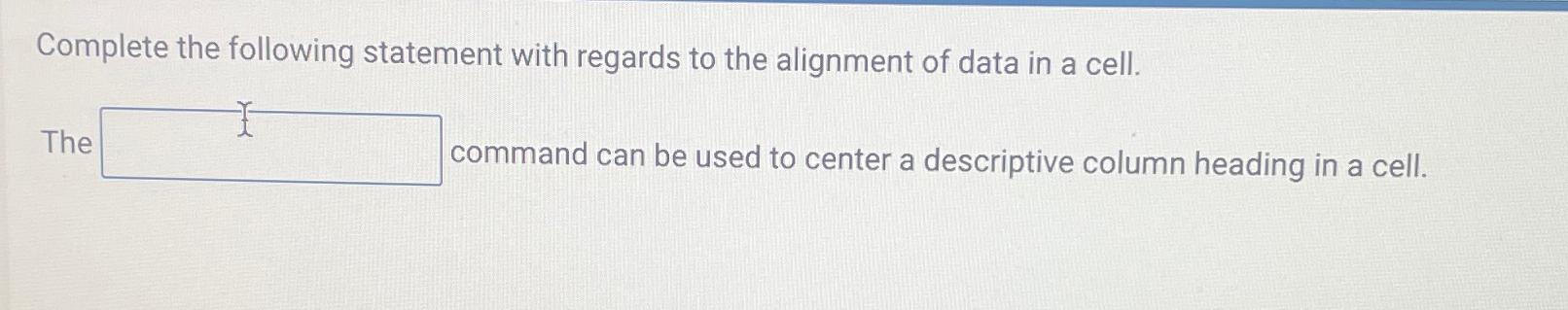 Solved Complete the following statement with regards to the | Chegg.com