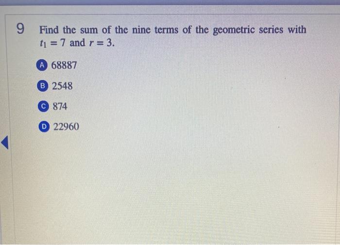 Solved 9 Find the sum of the nine terms of the geometric | Chegg.com