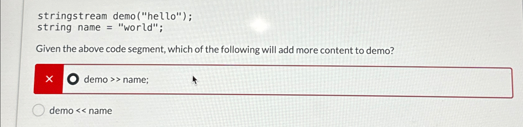 Solved stringstream demo("hello");string name = | Chegg.com