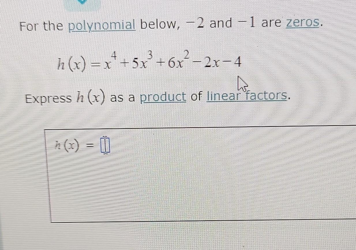 Solved For the polynomial below, -2 and -1 are zeros. | Chegg.com