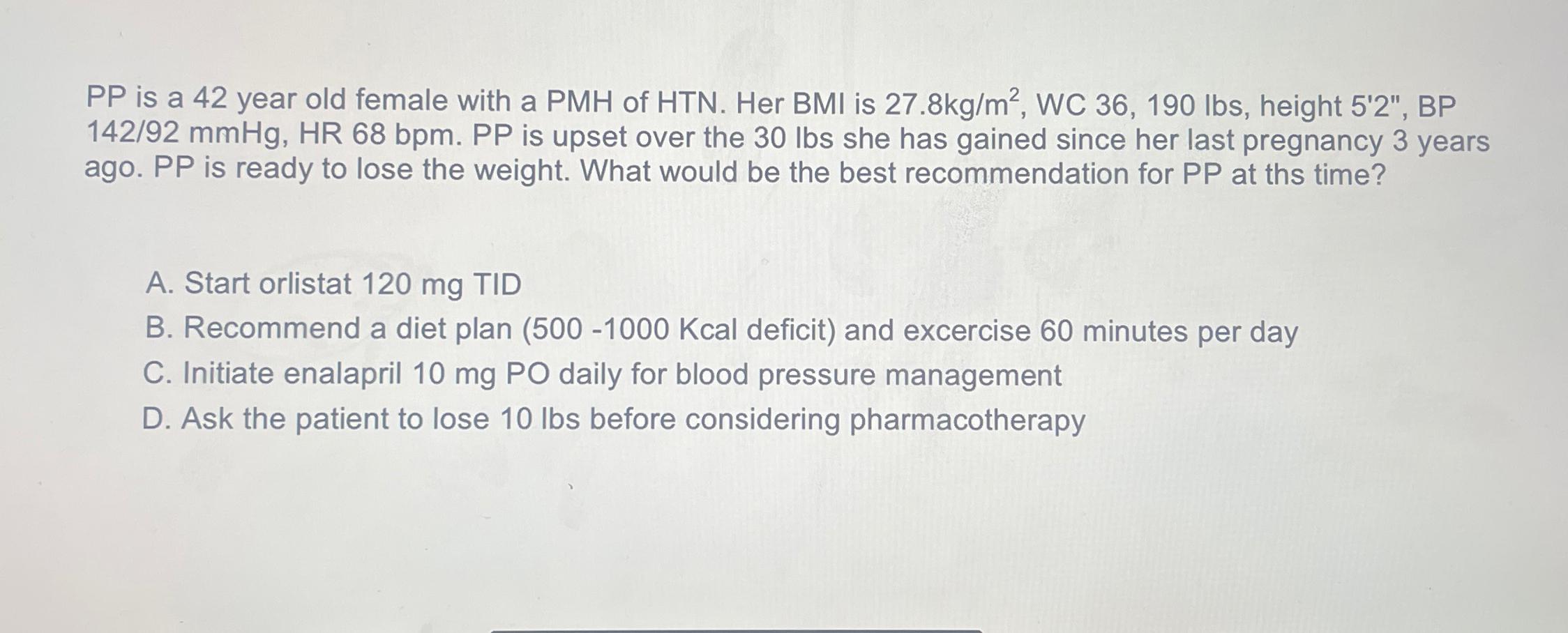 Solved PP is a 42 ﻿year old female with a PMH of HTN. ﻿Her | Chegg.com