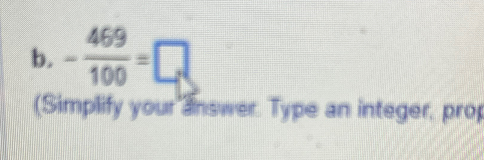 Solved b. -469100=(Simplify your' answer. Type an integer, | Chegg.com