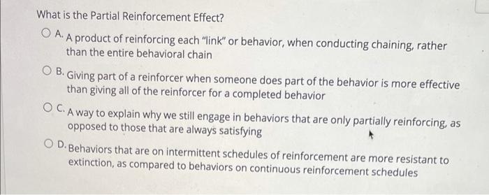 Solved What is the Partial Reinforcement Effect? O A. A | Chegg.com