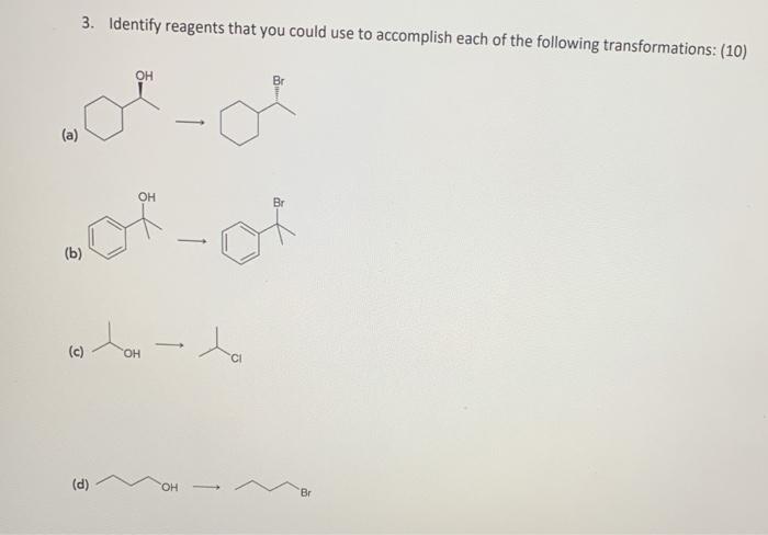 Solved 3. Identify reagents that you could use to accomplish | Chegg.com
