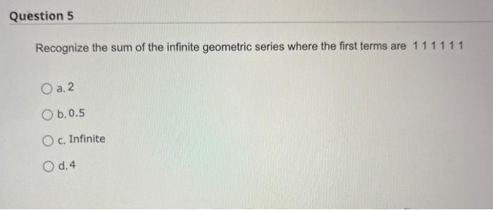 Solved Recognize the sum of the infinite geometric series | Chegg.com