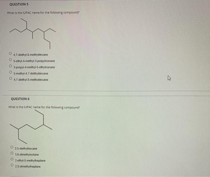 Solved QUESTION 5 What is the IUPAC name for the following | Chegg.com