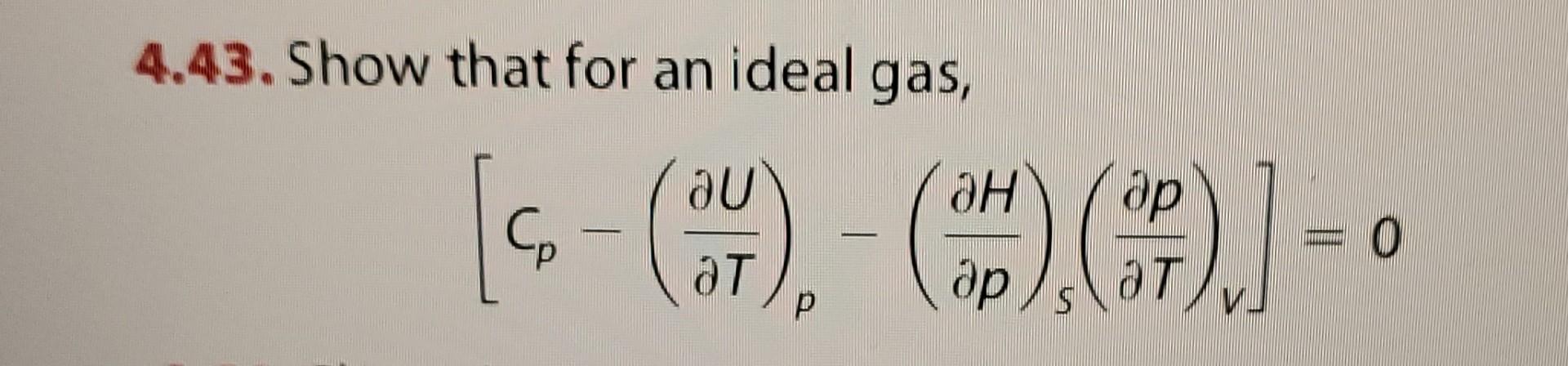 Solved 4.43. Show that for an ideal gas, | Chegg.com