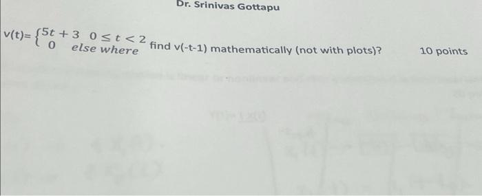 Solved v(t)= {5t+3_0≤t