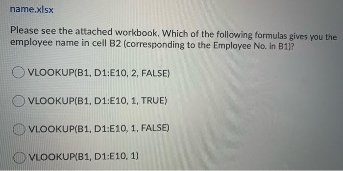 Solved name.xlsx Please see the attached workbook. Which of | Chegg.com