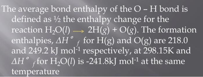 Solved The average bond enthalpy of the O−H bond is defined | Chegg.com